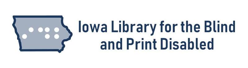 Iowa Library for the Blind and Print Disabled and Instructional ...