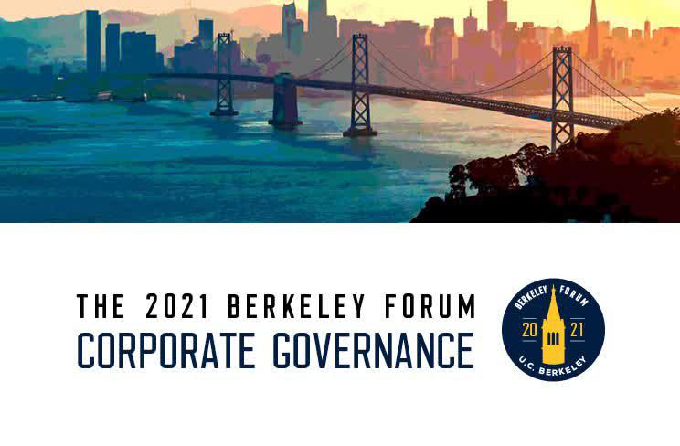 The 2021 Berkeley Forum on Corporate Governance